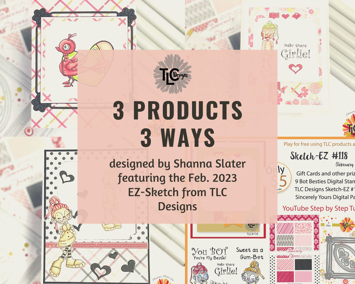 3 Products 3 Ways with Shanna – TLC Designs
